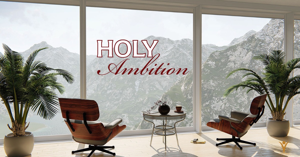 What is Holy Ambition? ~ Donna Woolam, Living At My Best